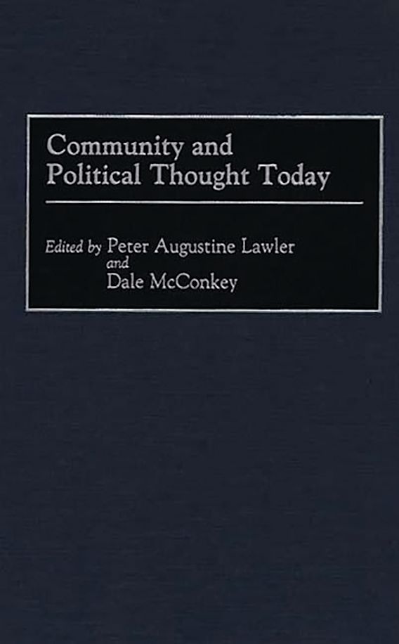 Community and Political Thought Today: : Peter Lawler: Praeger