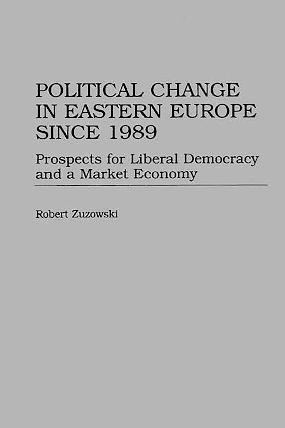 Political Change in Eastern Europe Since 1989: Prospects for Liberal ...