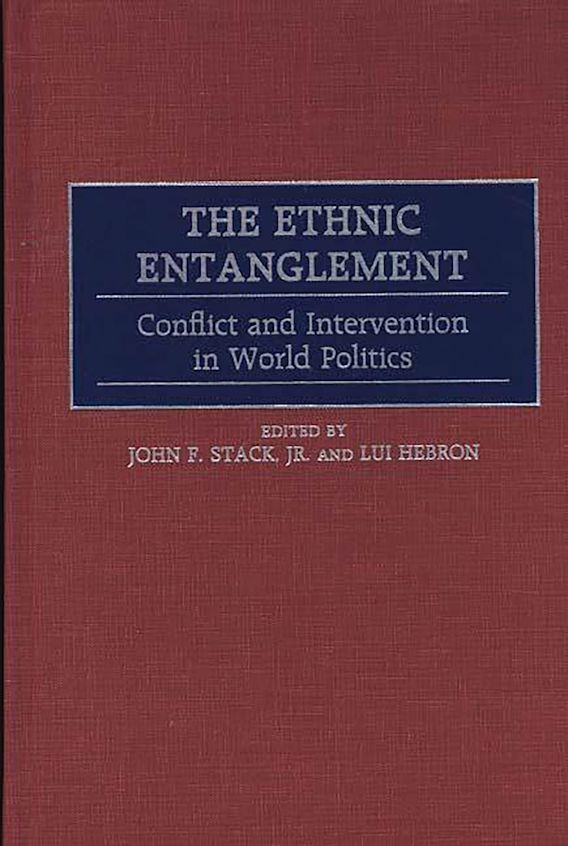 The Ethnic Entanglement: Conflict and Intervention in World Politics ...