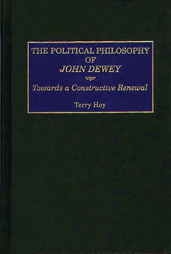 The Political Philosophy of John Dewey: Towards a Constructive Renewal ...