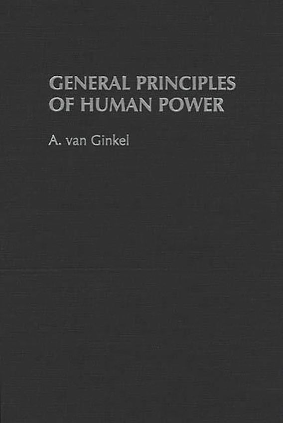 General Principles of Human Power: : A. van Ginkel: Praeger