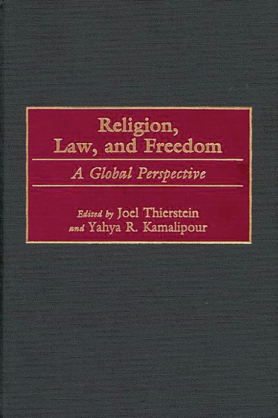 Religion, Law, and Freedom: A Global Perspective: Yahya Kamalipour: Praeger