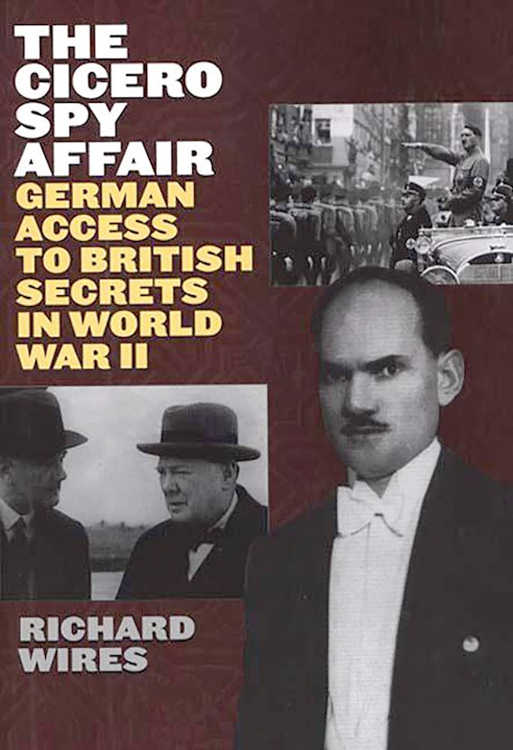 The Cicero Spy Affair: German Access to British Secrets in World War II ...