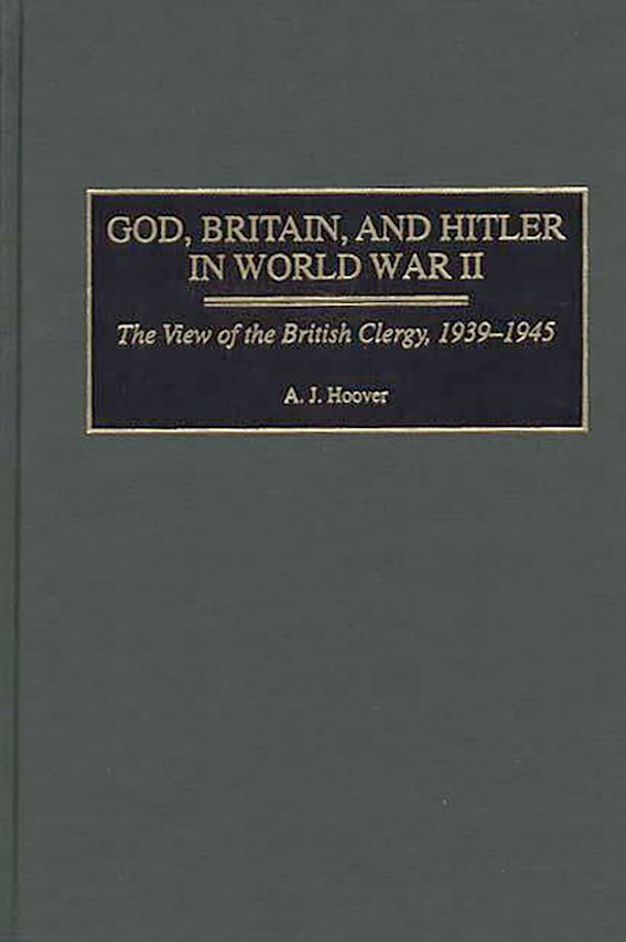 God, Britain, and Hitler in World War II: The View of the British ...