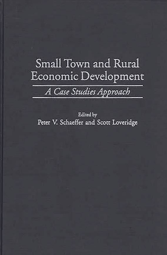 Small Town and Rural Economic Development: A Case Studies Approach ...