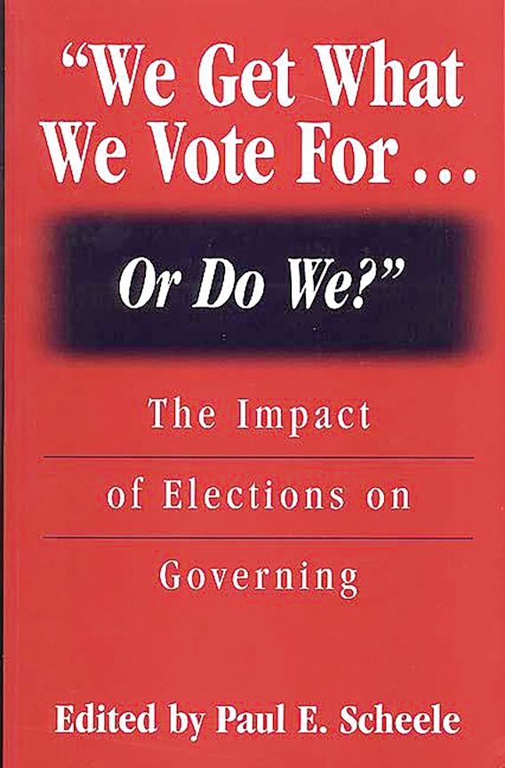 We Get What We Vote For… Or Do We?: The Impact of Elections on ...
