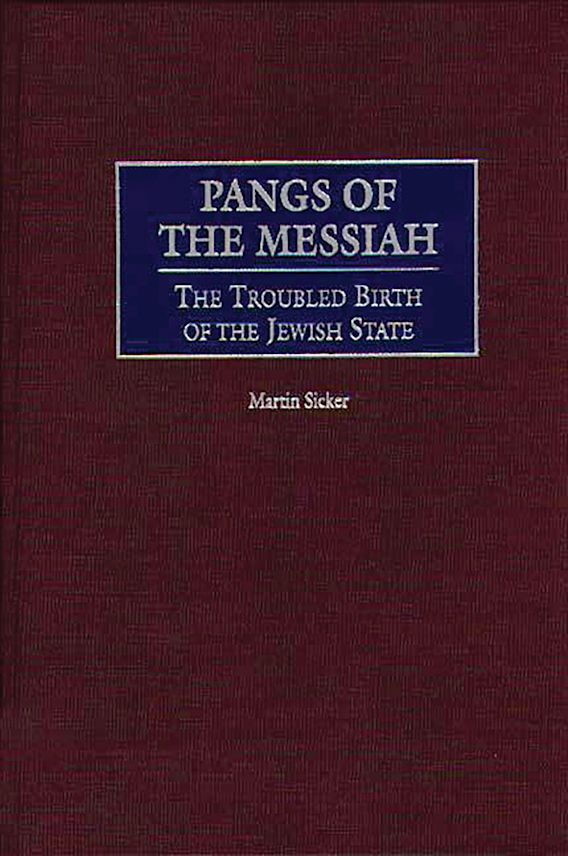 Pangs of the Messiah: The Troubled Birth of the Jewish State: Martin ...
