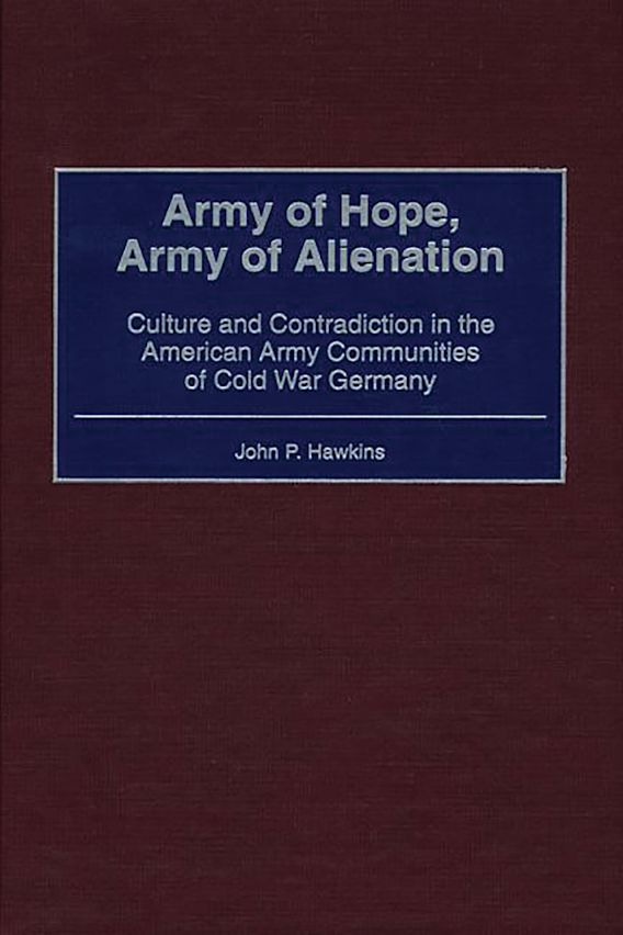 Army of Hope, Army of Alienation: Culture and Contradiction in the ...