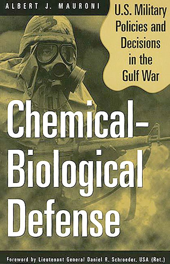 Chemical-Biological Defense: U.S. Military Policies and Decisions in ...