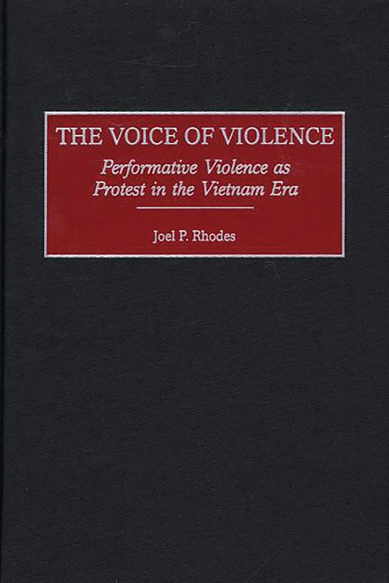 The Voice of Violence: Performative Violence as Protest in the Vietnam ...