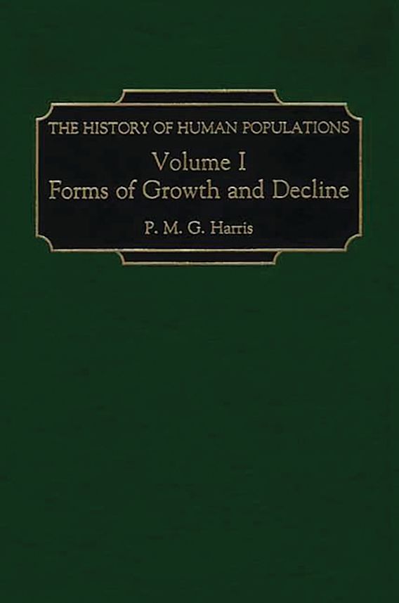 The History of Human Populations: Volume I, Forms of Growth and Decline ...