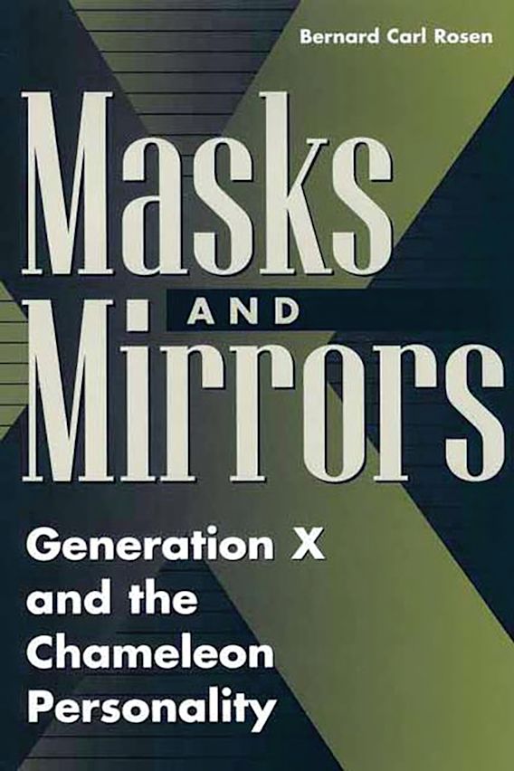 Masks and Mirrors: Generation X and the Chameleon Personality: Bernard ...