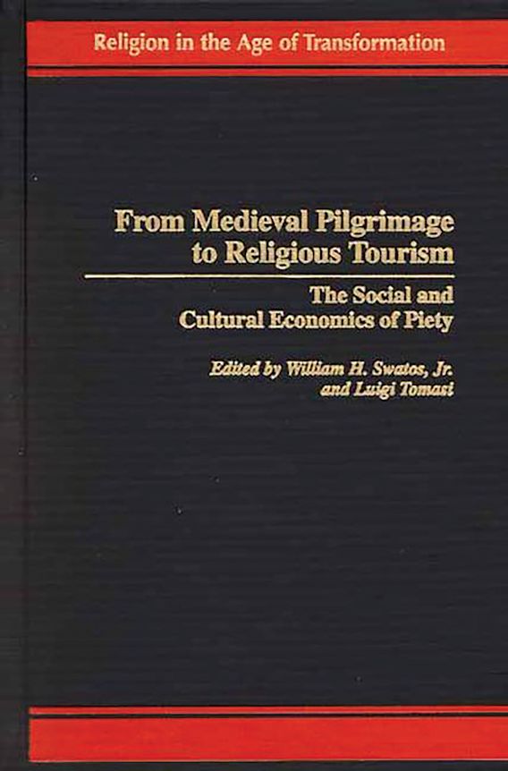 From Medieval Pilgrimage to Religious Tourism: The Social and Cultural ...