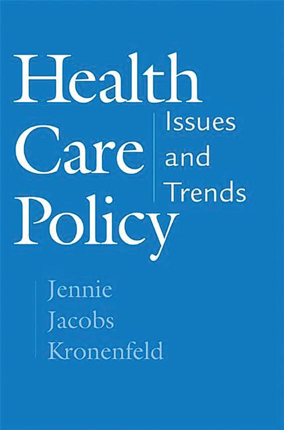 Health Care Policy: Issues and Trends: Jennie Jacobs Kronenfeld: Praeger
