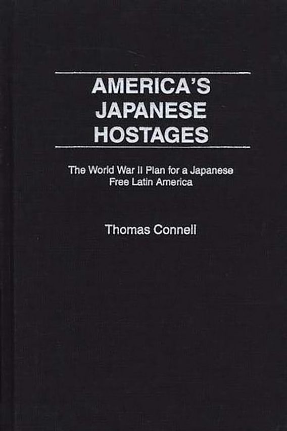 America's Japanese Hostages: The World War II Plan for a Japanese Free ...
