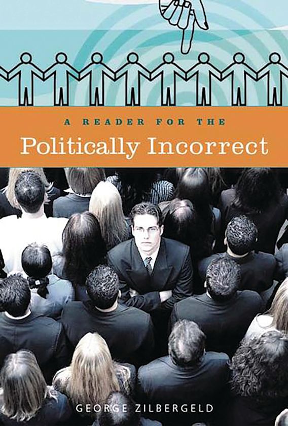 A Reader for the Politically Incorrect: : George Zilbergeld: Praeger