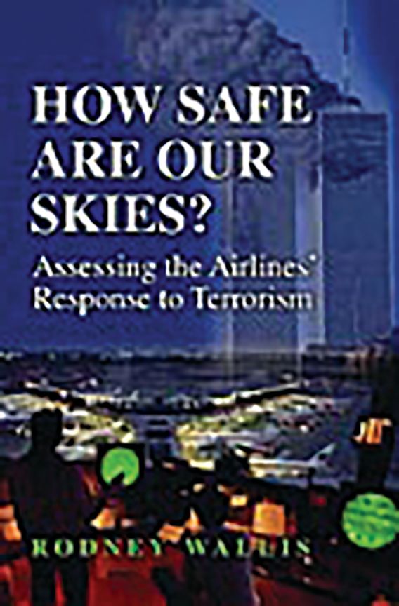 How Safe Are Our Skies?: Assessing the Airlines' Response to Terrorism ...