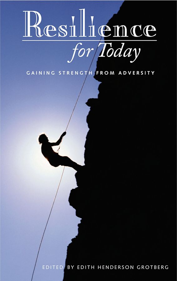 Resilience for Today: Gaining Strength from Adversity: Contemporary ...