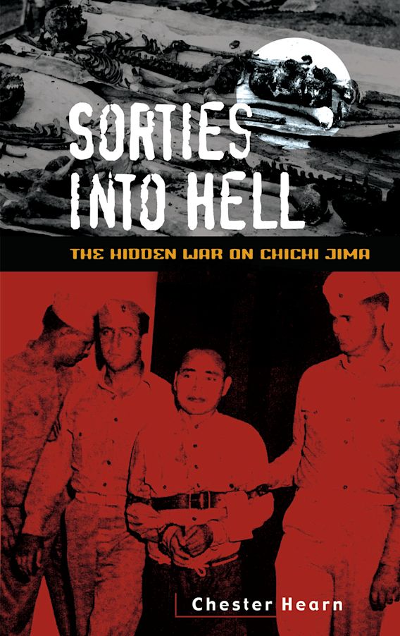 Sorties into Hell: The Hidden War on Chichi Jima: Chester G. Hearn: Praeger