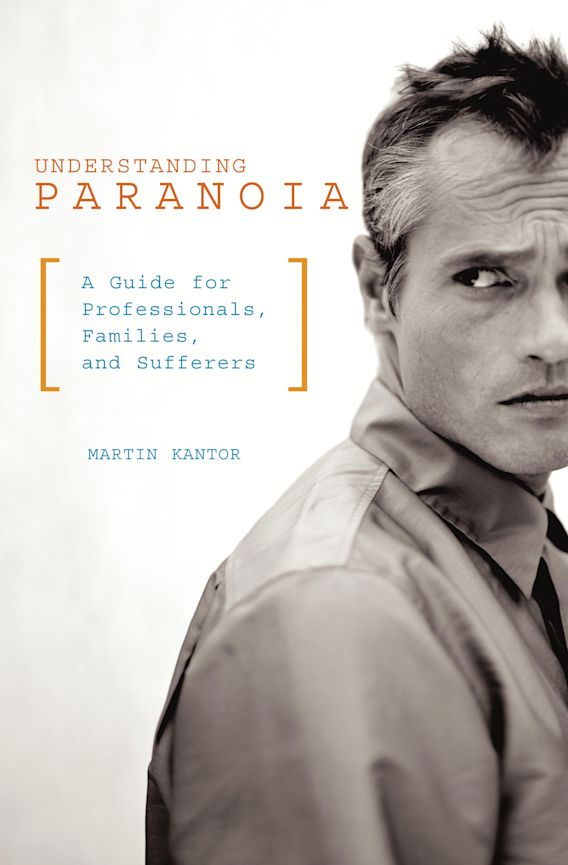 Understanding Paranoia: A Guide for Professionals, Families, and ...