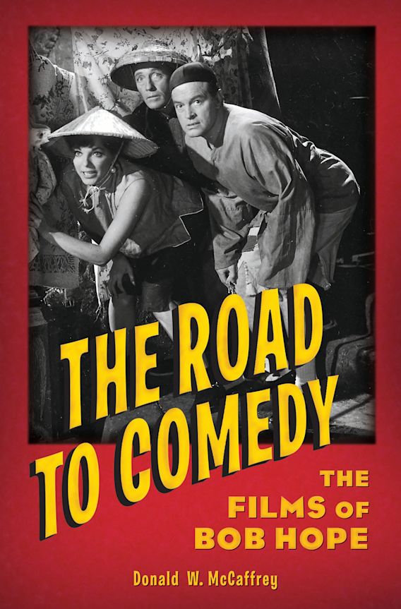 The Road to Comedy: The Films of Bob Hope: Donald McCaffrey: Praeger