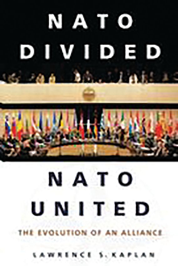 NATO Divided, NATO United: The Evolution of an Alliance: Lawrence ...