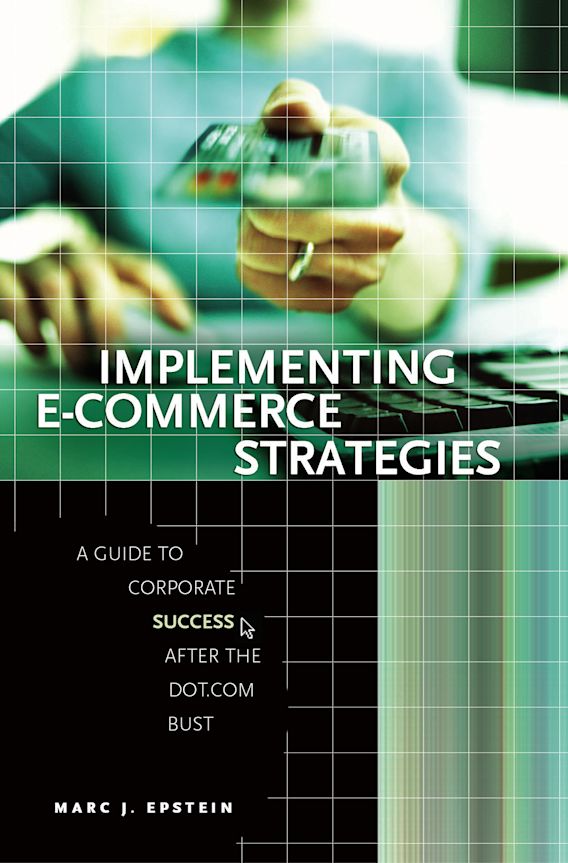 Implementing E-Commerce Strategies: A Guide to Corporate Success after the Dot.Com Bust: Marc J ...
