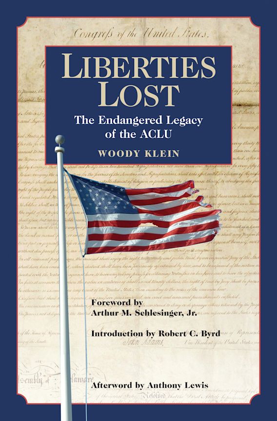 Liberties Lost: The Endangered Legacy of the ACLU: Woody Klein: Praeger