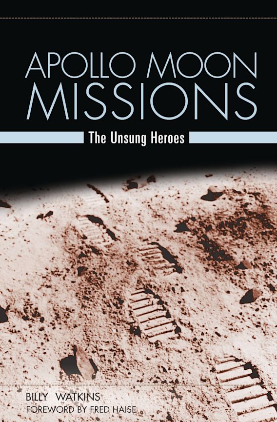 Apollo Moon Missions: The Unsung Heroes: Billy W. Watkins: Praeger