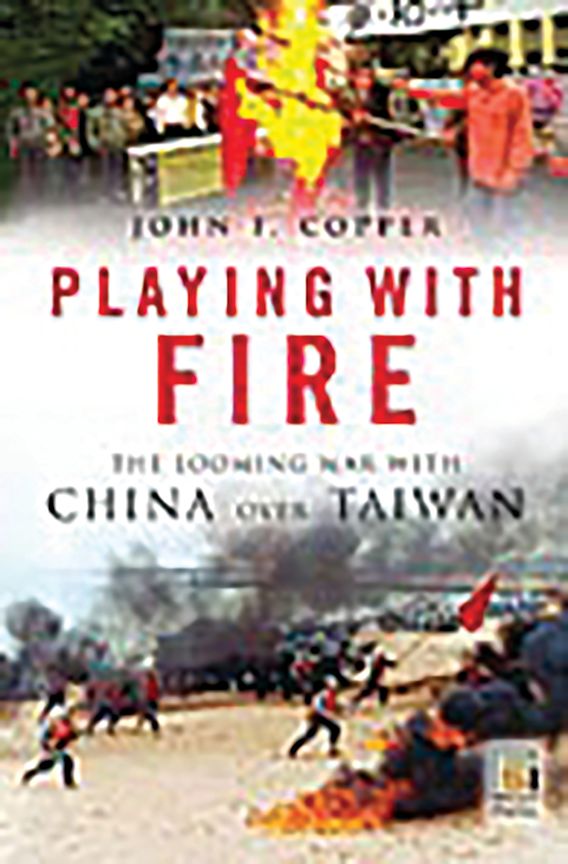 Playing with Fire: The Looming War with China over Taiwan: Praeger ...