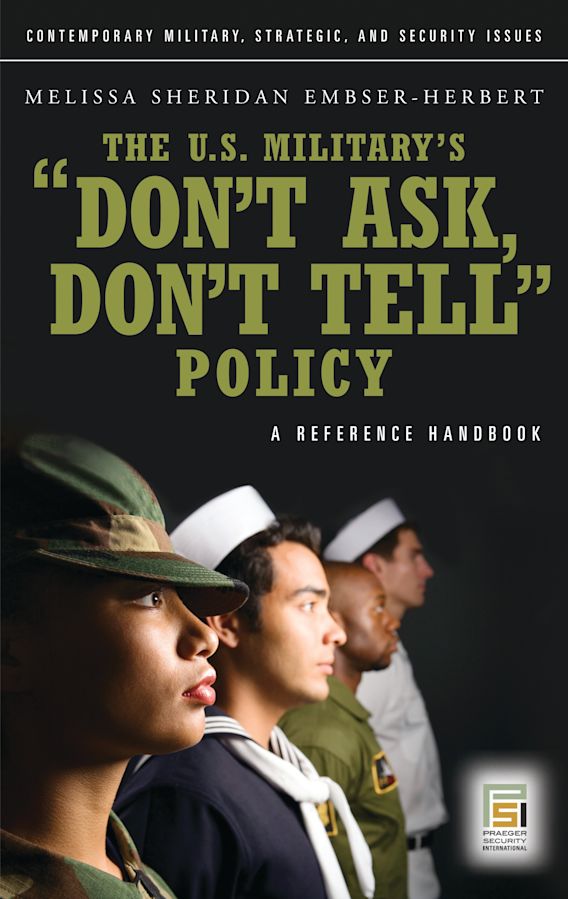 The U.S. Military's Don't Ask, Don't Tell Policy: A Reference Handbook: Contemporary Military ...