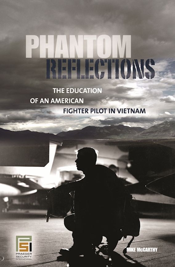 Phantom Reflections: The Education of an American Fighter Pilot in ...