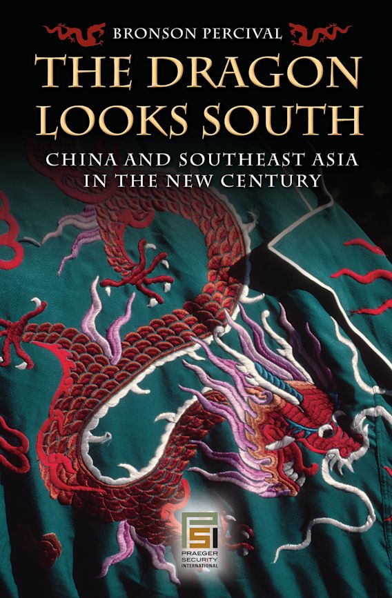 The Dragon Looks South: China and Southeast Asia in the New Century ...