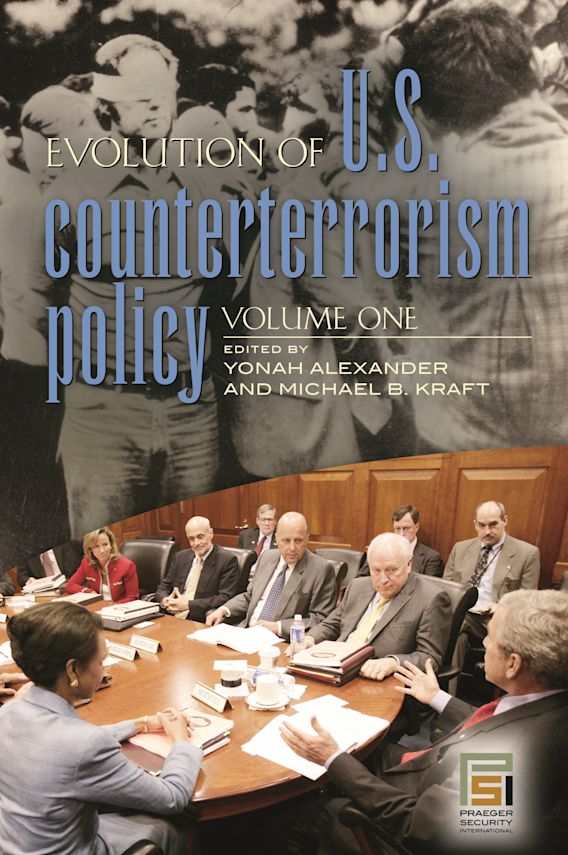 Evolution of U.S. Counterterrorism Policy [3 volumes]: [3 volumes ...