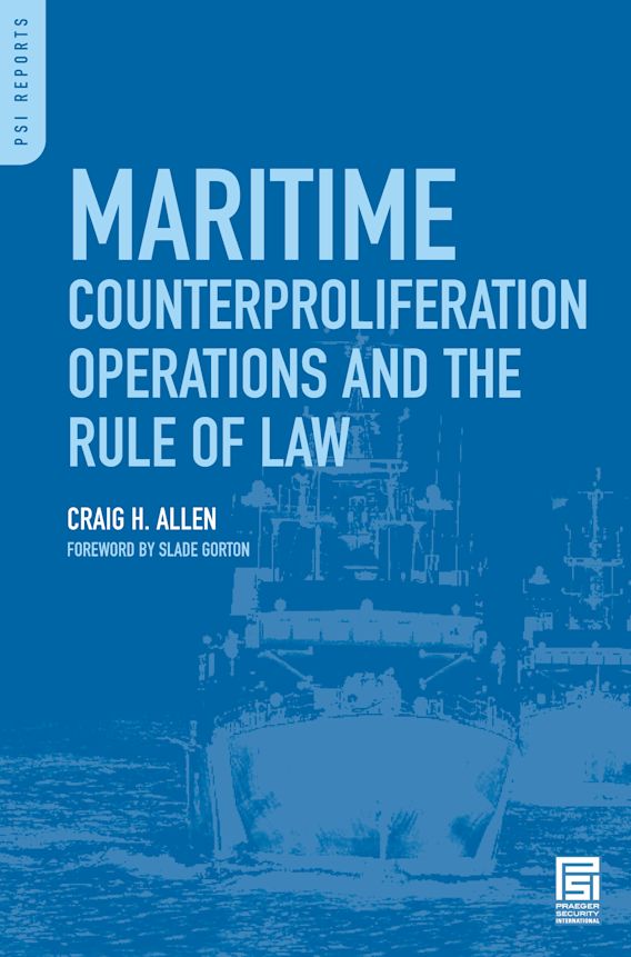 Maritime Counterproliferation Operations and the Rule of Law: : PSI ...