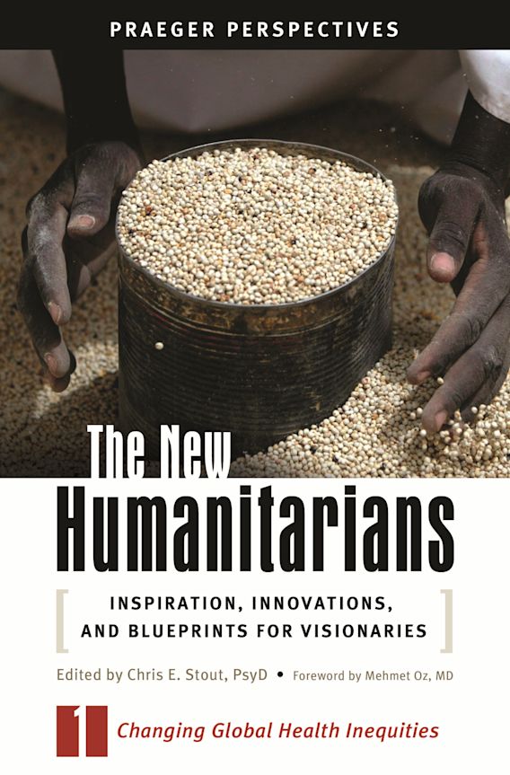 The New Humanitarians [3 volumes]: Inspiration, Innovations, and ...