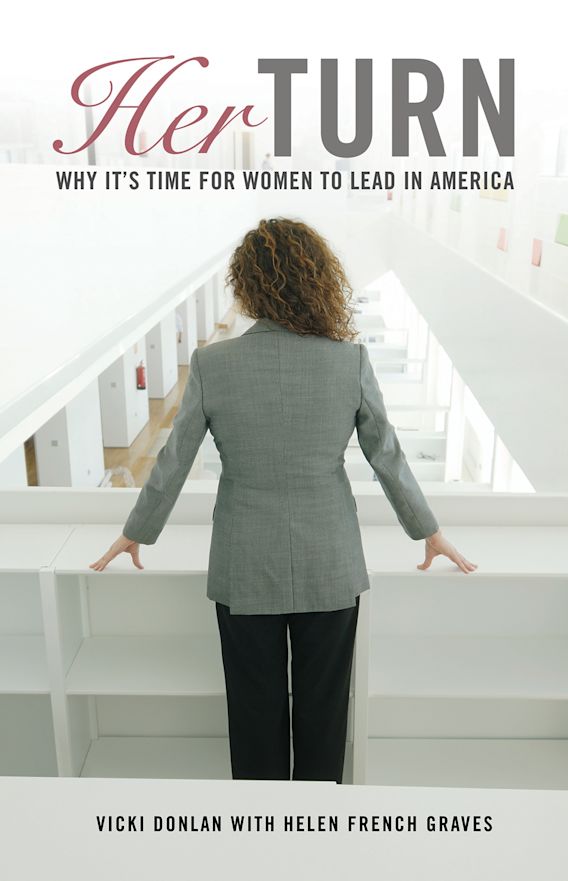 Her Turn: Why It's Time for Women to Lead in America: Vicki Donlan: Praeger