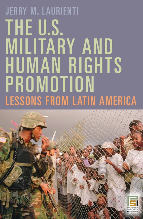 The U.S. Military and Human Rights Promotion: Lessons from Latin ...