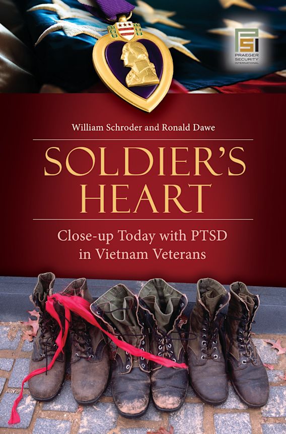 Soldier's Heart: Close-up Today with PTSD in Vietnam Veterans: Praeger ...