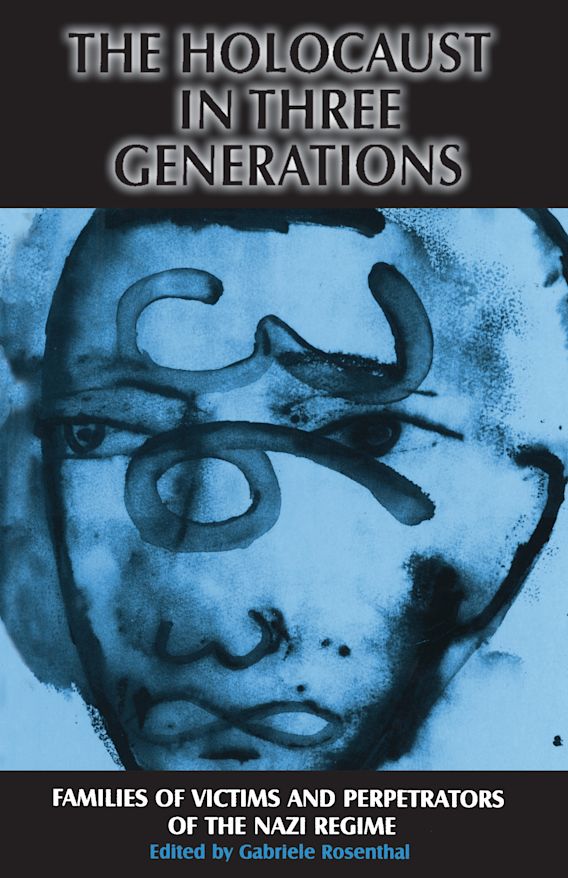 The Holocaust in Three Generations: Families of Victims and ...