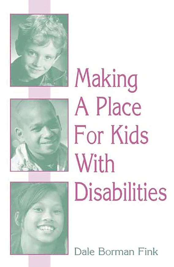 Making A Place For Kids With Disabilities: : Dale B. Fink: Praeger
