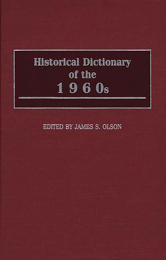 Historical Dictionary of the 1960s: : James S. Olson: Greenwood