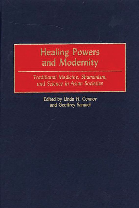 Healing Powers and Modernity: Traditional Medicine, Shamanism, and ...