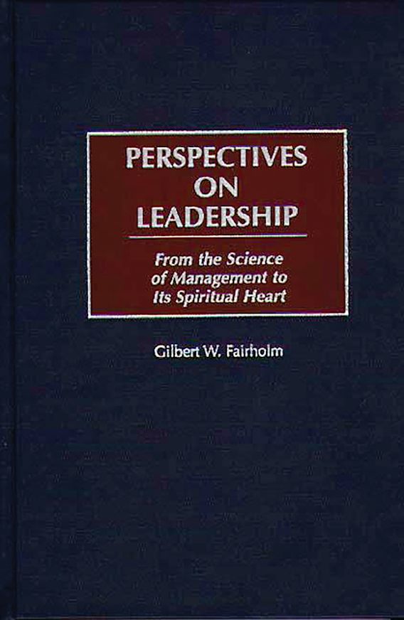 Perspectives on Leadership: From the Science of Management to Its ...