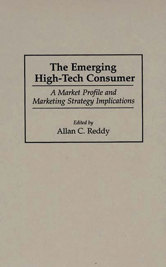 The Emerging High-Tech Consumer: A Market Profile and Marketing ...