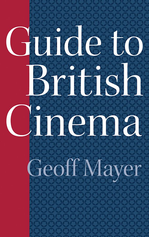 Guide To British Cinema Reference Guides To The Worlds Cinema Geoff Mayer Greenwood