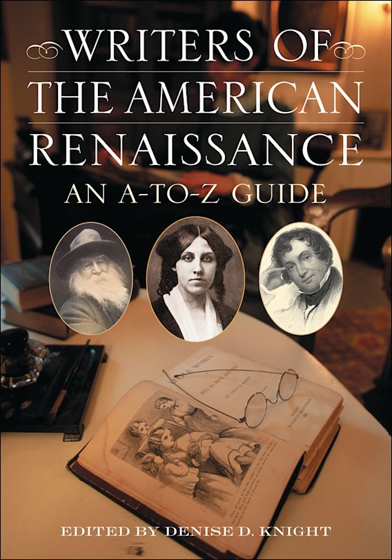 Writers of the American Renaissance: An A-to-Z Guide: Denise Knight ...
