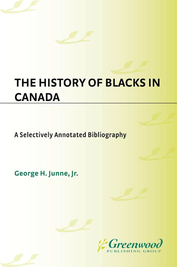 The History of Blacks in Canada: A Selectively Annotated Bibliography ...