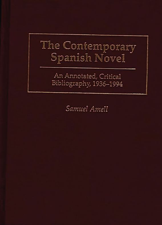 The Contemporary Spanish Novel: An Annotated, Critical Bibliography ...
