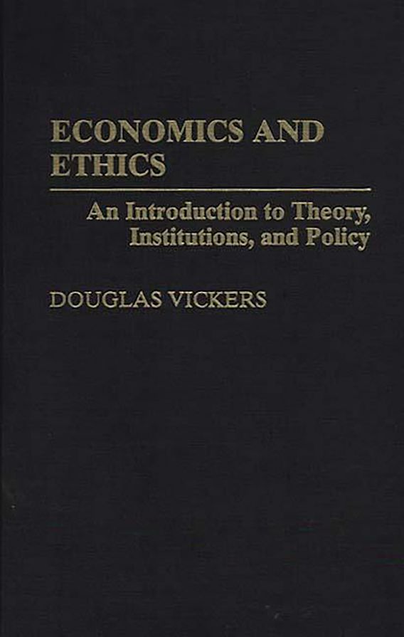 Economics and Ethics: An Introduction to Theory, Institutions, and ...